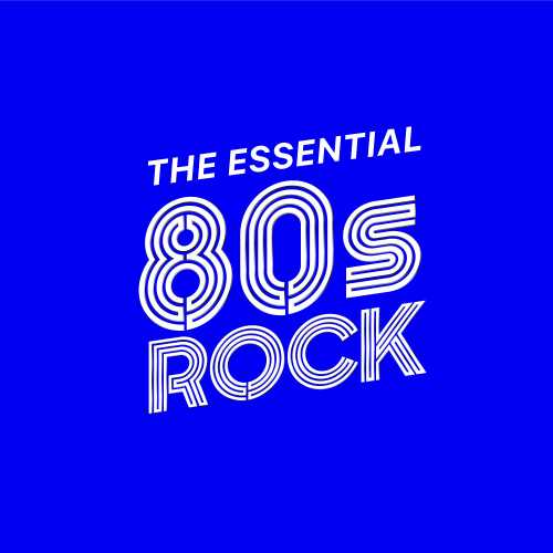 The Essential 80s Rock Songs Playlist: Listen Best The Essential 80s ...