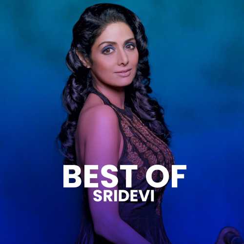 Best of Sridevi Songs Playlist: Listen Best Best of Sridevi MP3 Songs on Hungama.com